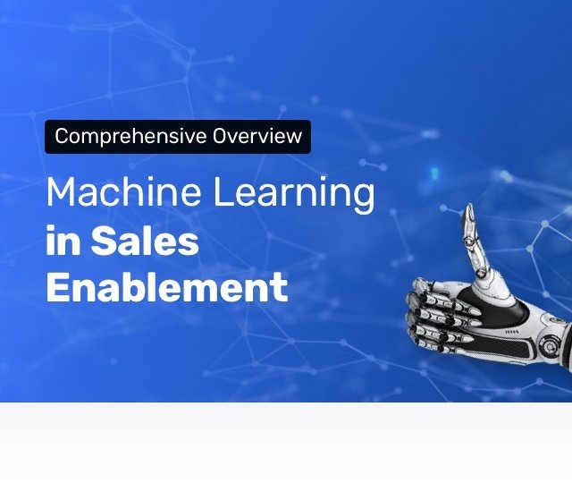 Machine Learning in Sales Enablement – Applications and Considerations ... Machine Learning in Sales Enablement – Applications and Considerations ...