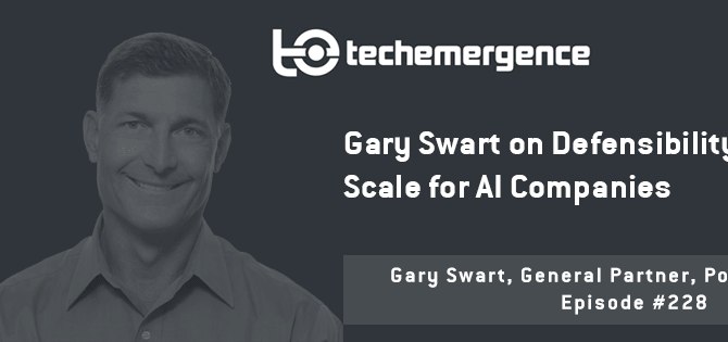 Gary Swart on Defensibility and Scale for AI Companies | Emerj ...