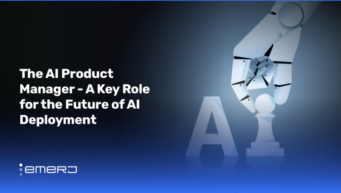 The AI Product Manager - A Key Role for the Future of AI Deployment