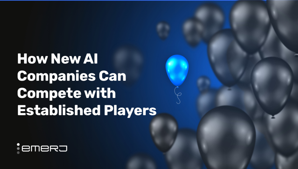 How New AI Companies Can Compete with Established Players