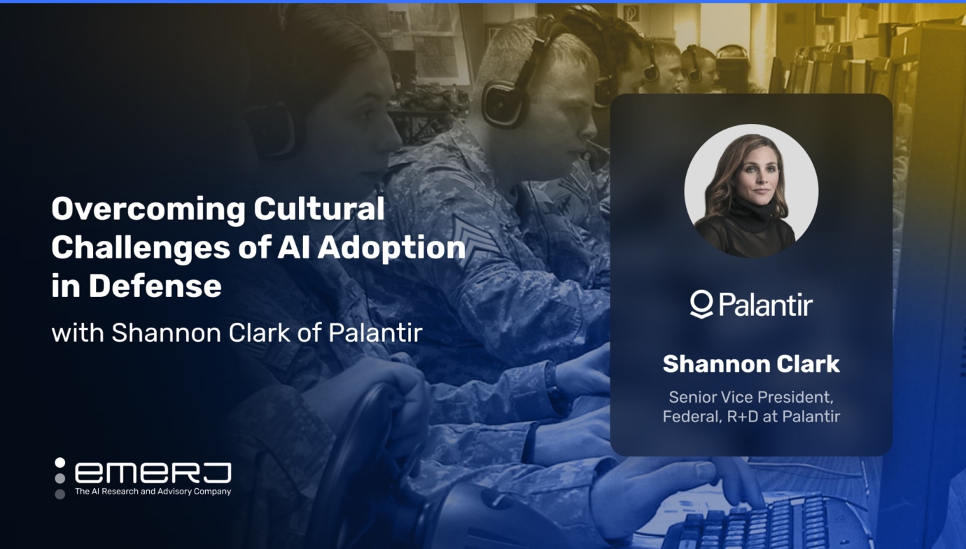 Overcoming Cultural Challenges of AI Adoption in Defense - with Shannon Clark of Palantir ...