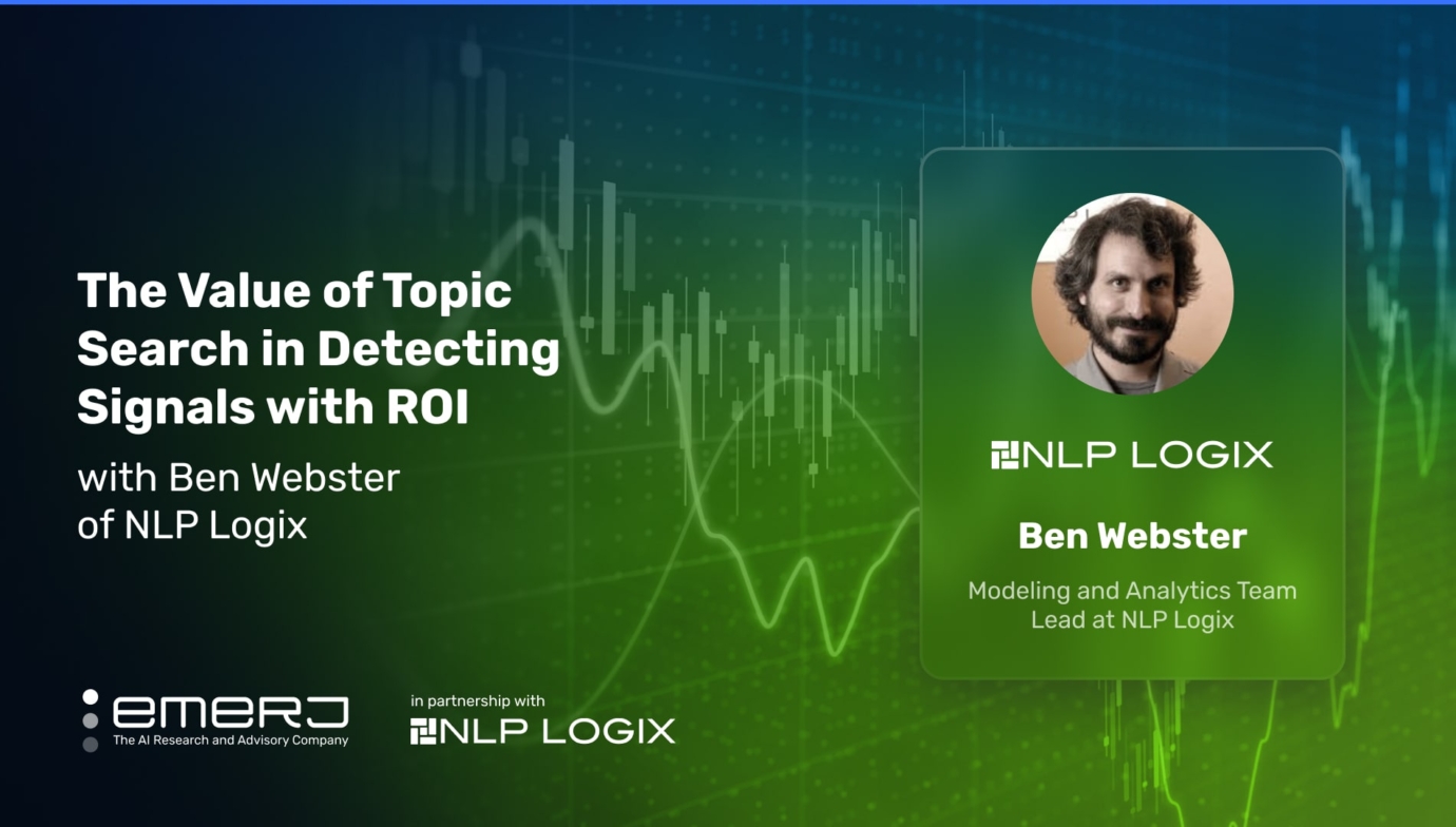 The Value of Topic Search in Detecting Signals with ROI - with Ben Webster of NLP Logix - Emerj ...