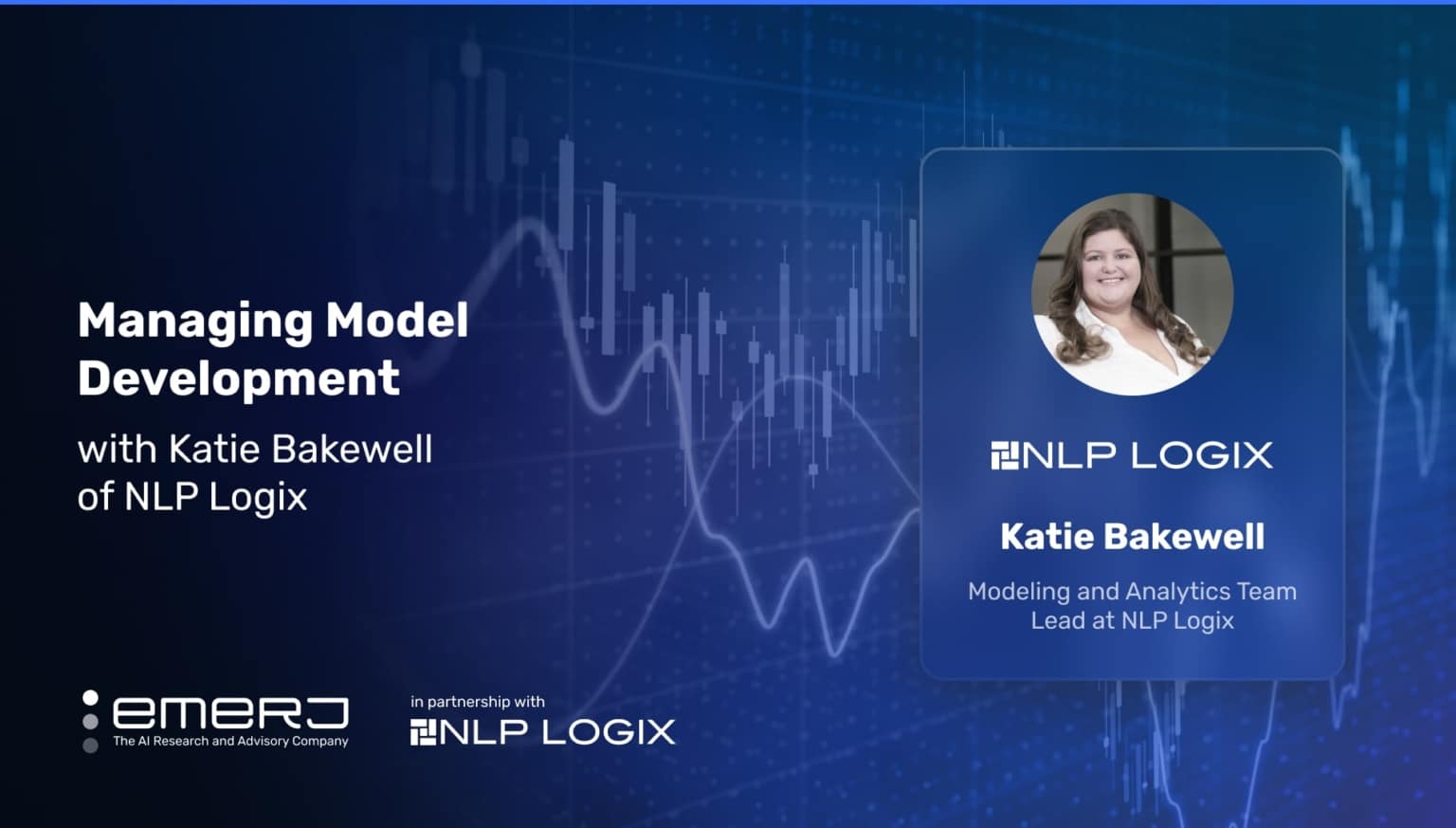 Managing Model Development - with Katie Bakewell of NLP Logix - Emerj Artificial Intelligence ...