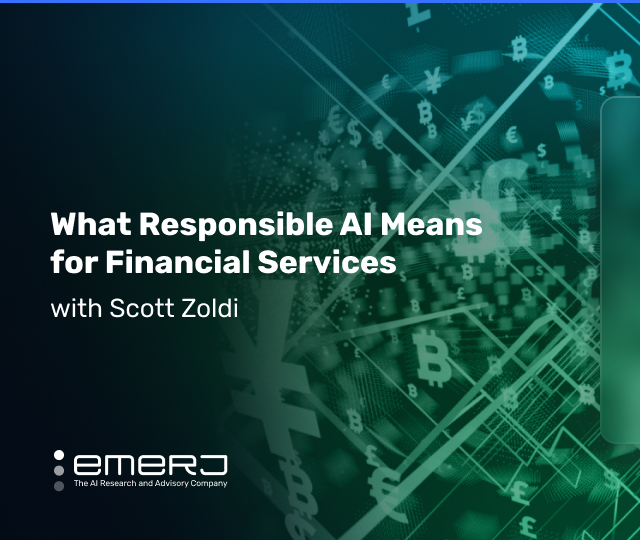 What Responsible AI Means for Financial Services – with Scott Zoldi ...