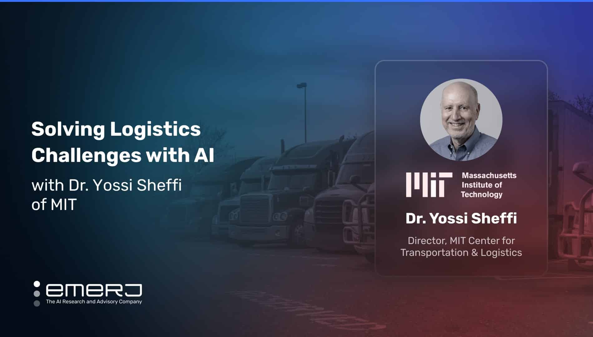 Solving Logistics Challenges with AI - with Dr. Yossi Sheffi of MIT ... Solving Logistics Challenges with AI - with Dr. Yossi Sheffi of MIT ...