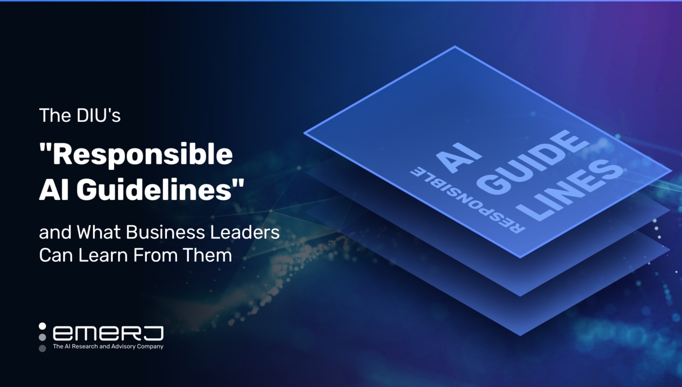 The DIU's Responsible AI Guidelines - and What Business Leaders Can Learn From Them - Emerj ...
