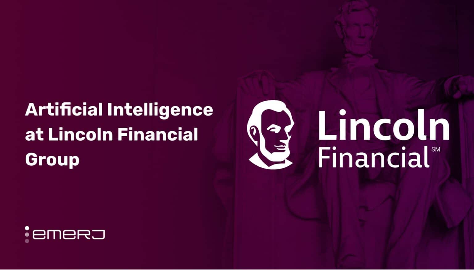 Artificial Intelligence at Lincoln Financial Group - Two Use Cases ...
