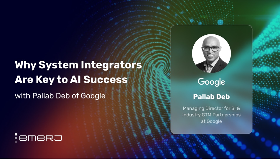 Why System Integrators Are Key to AI Success - with Pallab Deb of ...
